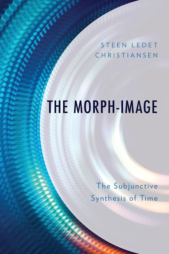 The Morph-Image: The Subjunctive Synthesis of Time: Steen Ledet ...