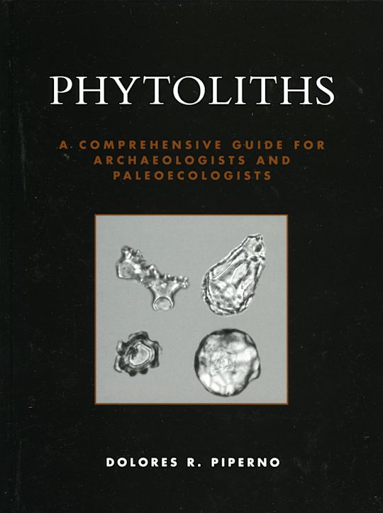 Phytoliths: A Comprehensive Guide for Archaeologists and ...