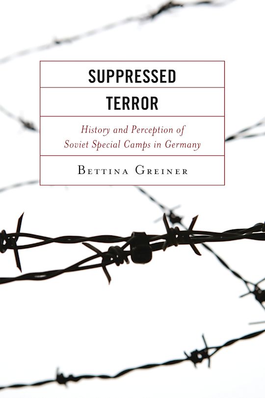 Suppressed Terror: History and Perception of Soviet Special Camps in ...
