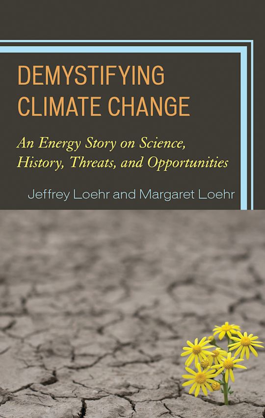 Demystifying Climate Change: An Energy Story on Science, History, Threats, and Opportunities ...