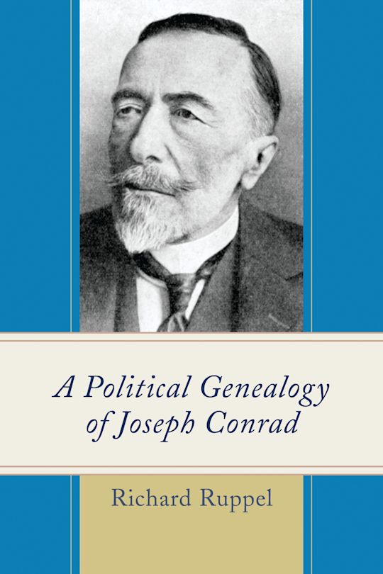 A Political Genealogy of Joseph Conrad: : Richard Ruppel: Lexington ...