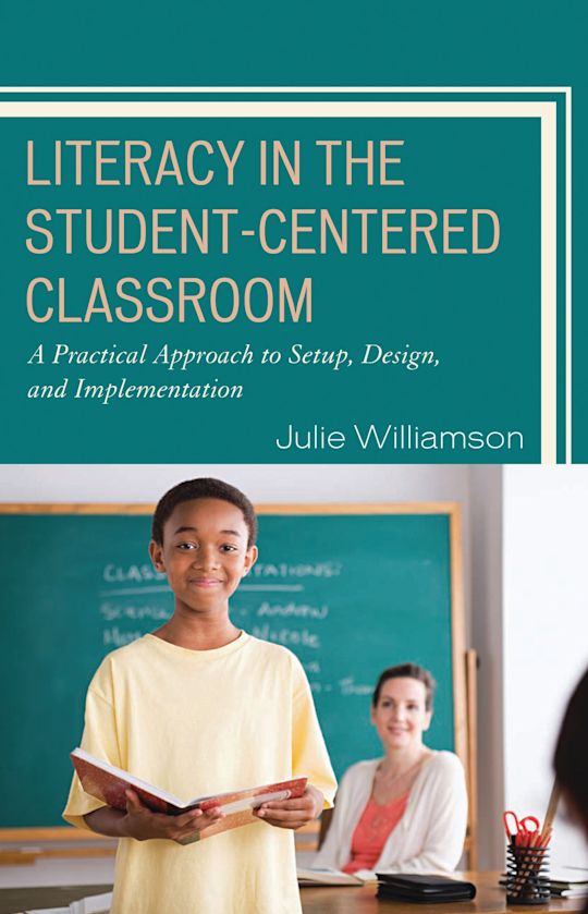 Literacy in the Student-Centered Classroom: A Practical Approach to ...