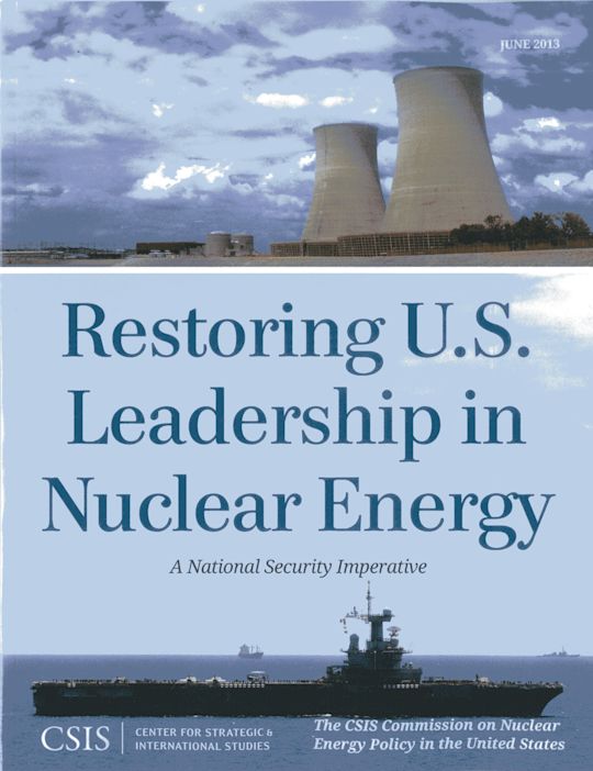 Restoring U.S. Leadership in Nuclear Energy: A National Security ...