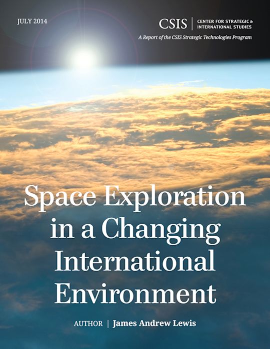 Space Exploration in a Changing International Environment: : CSIS ...