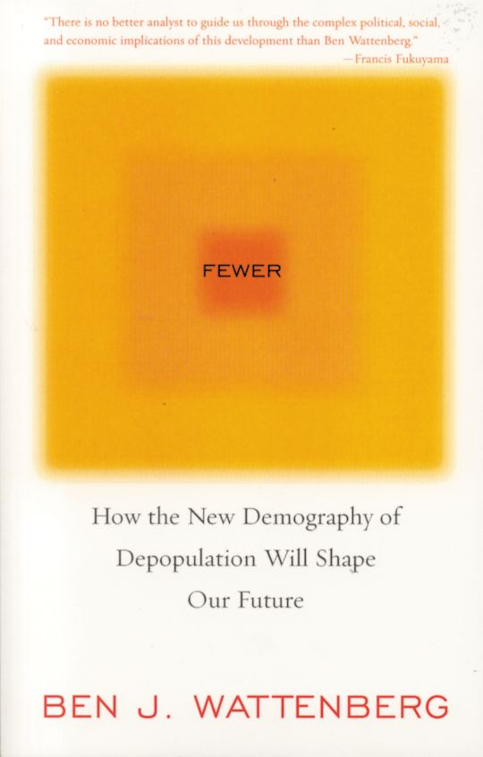 Fewer: How the New Demography of Depopulation Will Shape Our Future ...