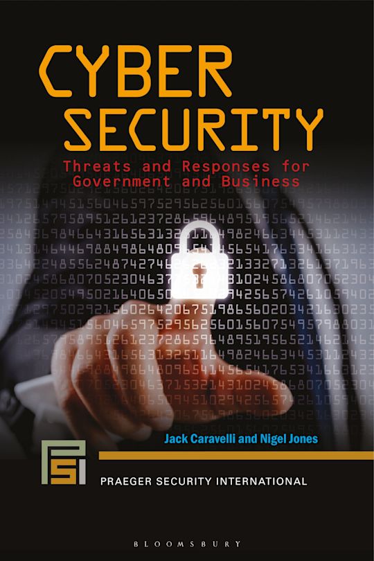 Cyber Security: Threats and Responses for Government and Business ...