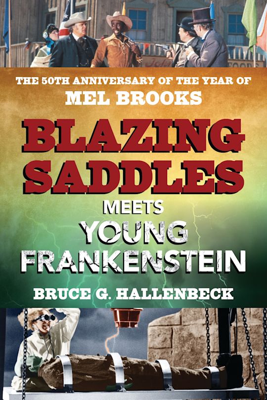 Blazing Saddles Meets Young Frankenstein: The 50th Anniversary of the ...