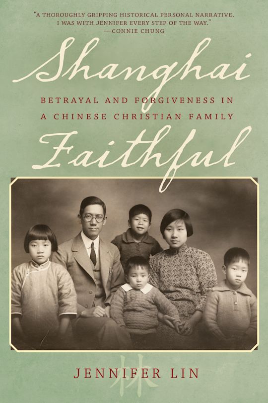 Shanghai Faithful: Betrayal and Forgiveness in a Chinese Christian ...