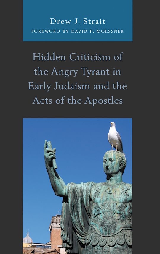 Hidden Criticism of the Angry Tyrant in Early Judaism and the Acts of ...