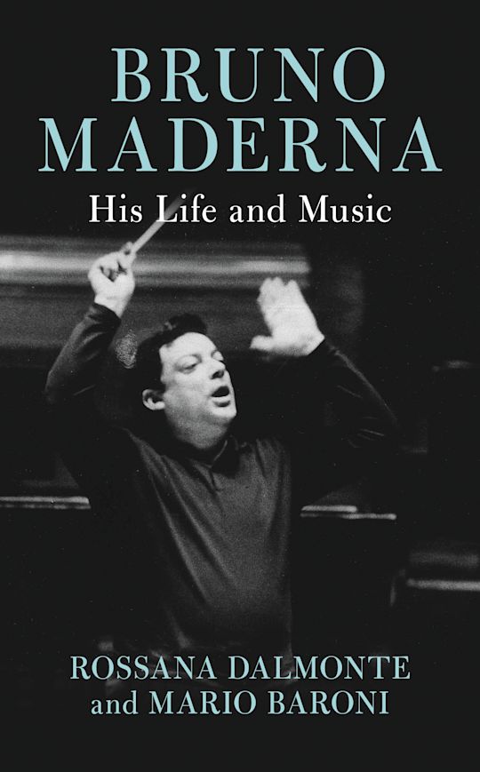 Bruno Maderna: His Life and Music: Rossana Dalmonte: Rowman ...