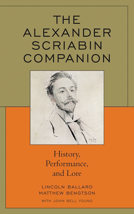 The Alexander Scriabin Companion: History, Performance, and Lore ...