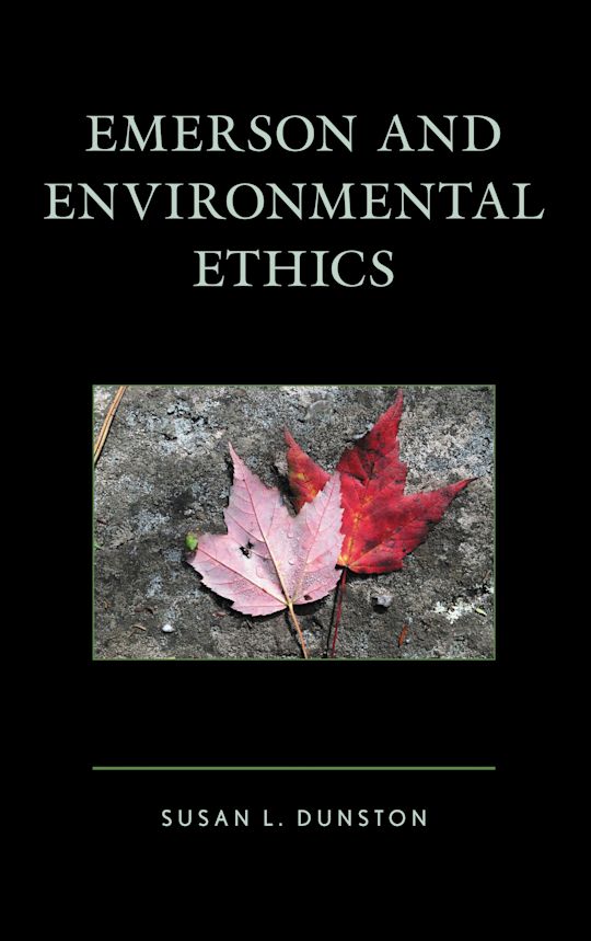 Emerson and Environmental Ethics: : Susan Dunston: Lexington Books ...
