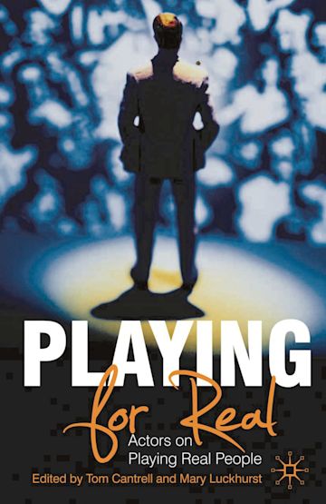 Playing For Real: Actors on Playing Real People: Tom Cantrell: Red ...