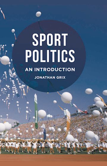 Sport Politics: An Introduction: Jonathan Grix: Red Globe Press