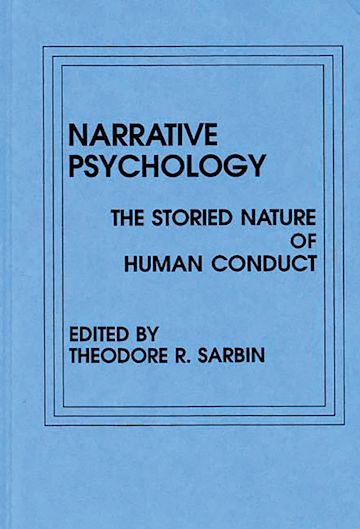 Narrative Psychology: The Storied Nature of Human Conduct: Theodore R ...