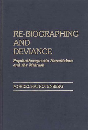 Re-Biographing and Deviance: Psychotherapeutic Narrativism and the ...