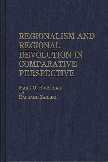 Regionalism and Regional Devolution in Comparative Perspective.: : Mark ...