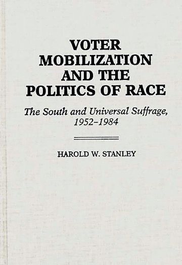 Voter Mobilization and the Politics of Race: The South and Universal ...