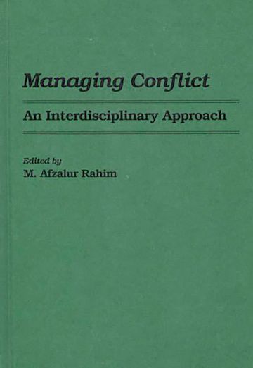 Managing Conflict: An Interdisciplinary Approach: M. Afzalur Rahim: Praeger