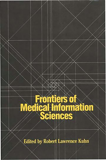 Frontiers of Medical Information Sciences: : Robert Lawrence Kuhn: Praeger
