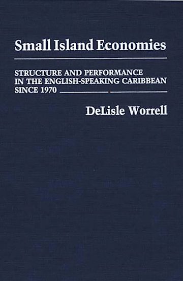 Small Island Economies: Structure and Performance in the English ...