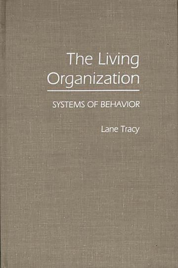 The Living Organization: Systems of Behavior: Lane Tracy: Praeger