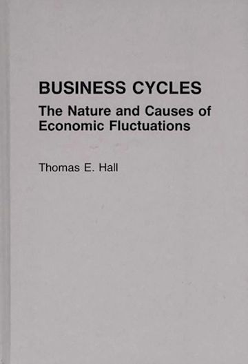 Business Cycles: The Nature and Causes of Economic Fluctuations: Thomas ...