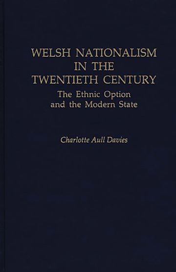 Welsh Nationalism in the Twentieth Century: The Ethnic Option and the ...