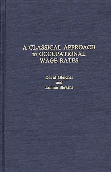 A Classical Approach to Occupational Wage Rates: : Praeger Series in ...