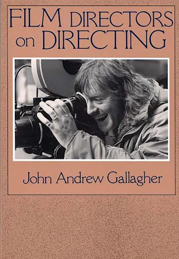 Film Directors on Directing: : John A. Gallagher: Praeger