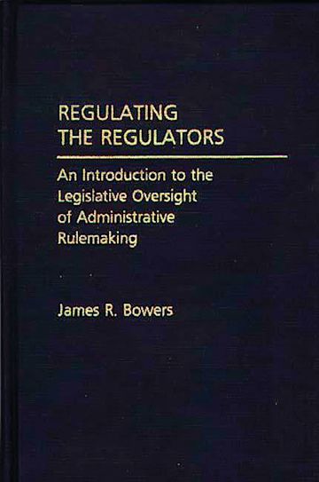 Regulating the Regulators: An Introduction to the Legislative Oversight ...