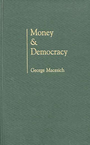Money and Democracy: : George Macesich: Praeger