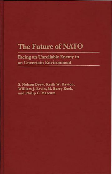 The Future of NATO: Facing an Unreliable Enemy in an Uncertain ...