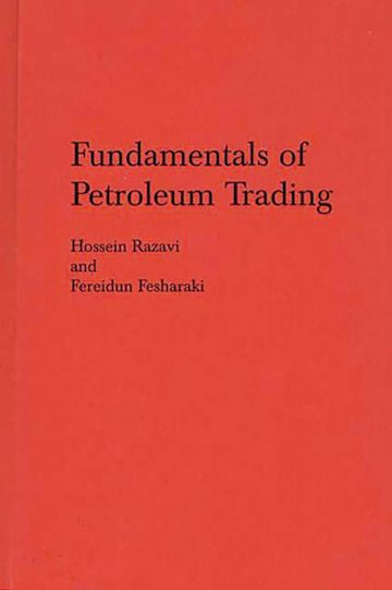 Fundamentals of Petroleum Trading: : Hossein Razavi: Praeger