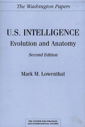U.S. Intelligence: Evolution and Anatomy: : The Washington Papers Mark ...