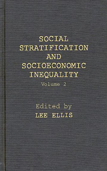 Social Stratification and Socioeconomic Inequality: Volume 2 ...