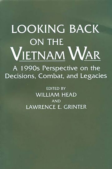 Looking Back on the Vietnam War: A 1990s Perspective on the Decisions ...