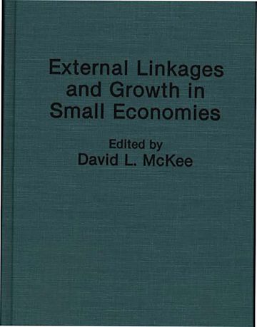 External Linkages and Growth in Small Economies: : David L. McKee: Praeger