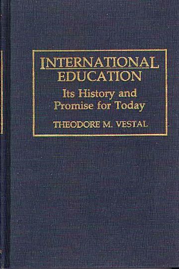 International Education: Its History and Promise for Today: Theodore M ...