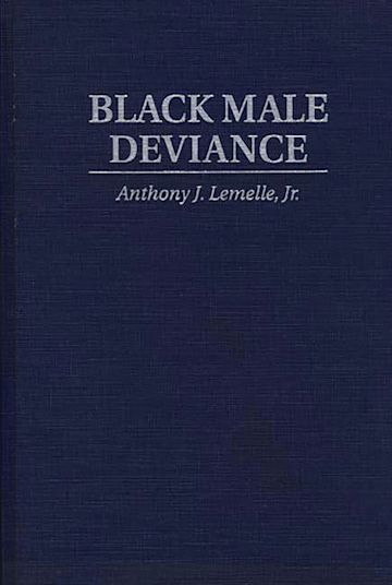 Black Male Deviance: : Anthony J. Lemelle Jr.: Praeger