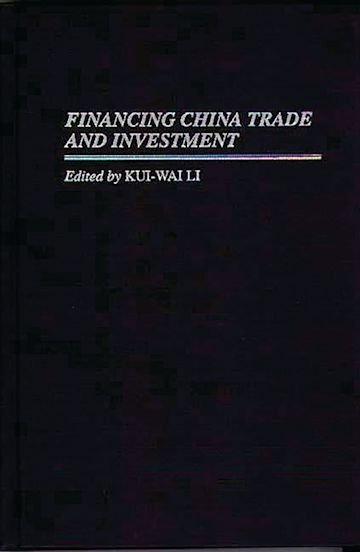 Financing China Trade and Investment: : Kui Wai Li: Praeger