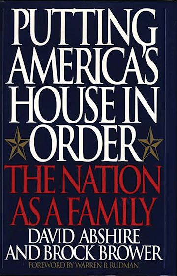 Putting America's House in Order: The Nation as a Family: David Abshire ...