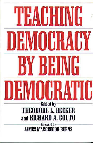 Teaching Democracy by Being Democratic: : Ted Becker: Praeger