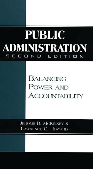 Public Administration: Balancing Power and Accountability: Lawrence C ...
