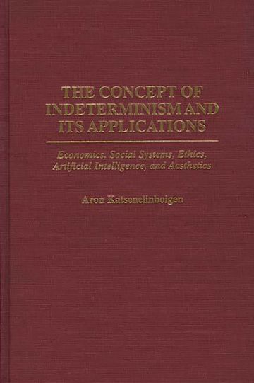 The Concept of Indeterminism and Its Applications: Economics, Social ...