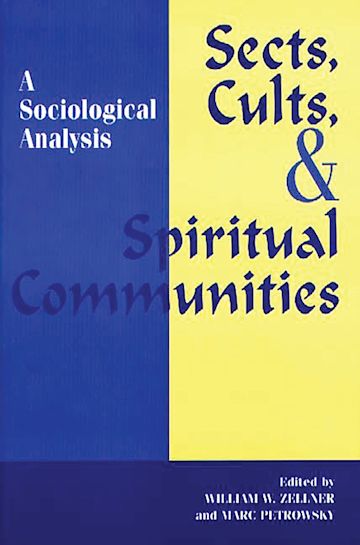Sects, Cults, and Spiritual Communities: A Sociological Analysis ...