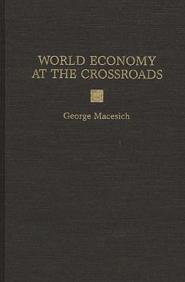 World Economy at the Crossroads: : George Macesich: Praeger