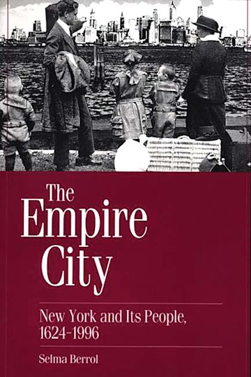 The Empire City: New York and Its People, 1624-1996: Selma C. Berrol ...