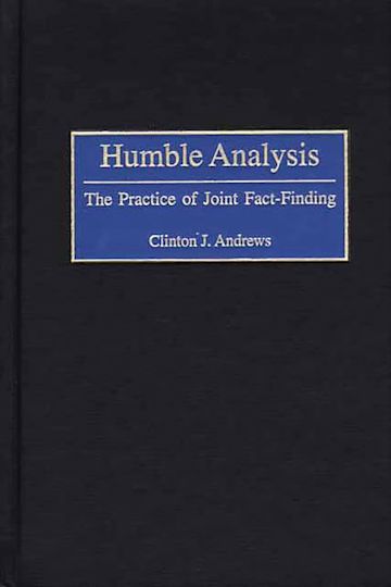 Humble Analysis: The Practice of Joint Fact-Finding: Clinton J. Andrews ...