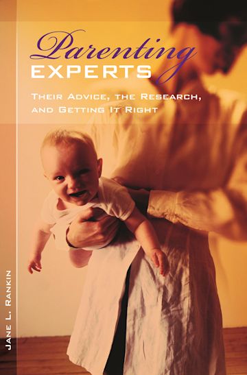 Parenting Experts: Their Advice, the Research, and Getting It Right ...